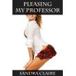 Pleasing My Professor - ebook (ePub) - Sandra Claire - Achat ebook | fnac