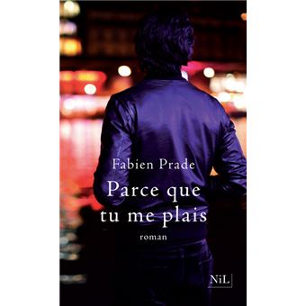 Parce que tu me plais - broché - Fabien Prade - Achat Livre ou ebook | fnac