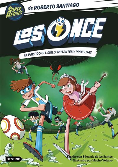 LOS ONCE 4 EL PARTIDO DEL SIGLO: MUTANTES Y PRINCESAS - Achat Livre ou ...