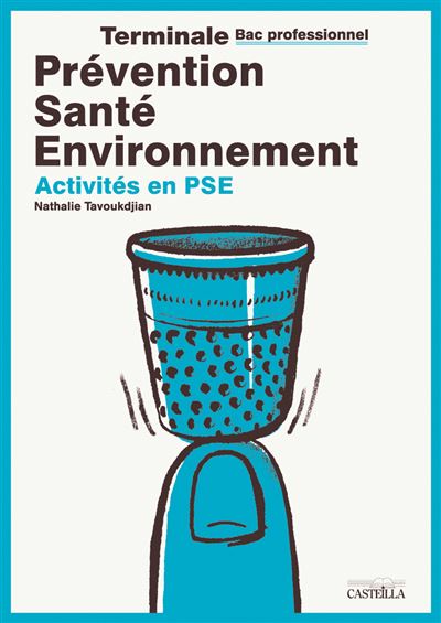 Prévention Santé Environnement (PSE) Tle Bac Pro - Pochette élève ...