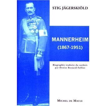 Gustaf mannerheim (1867-1951) - broché - Michel de Maule Editions ...