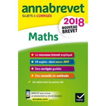 Annales Annabrevet 2018 Maths 3e Sujets et corrigés, nouveau brevet ...