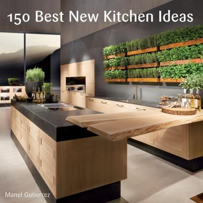 150 best new kitchen ideas - relié - Gomez, Lola - Achat Livre ou ebook ...