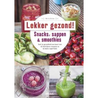 Lekker en gezond! snacks, sappen & smoothies - cartonné - Marita ...