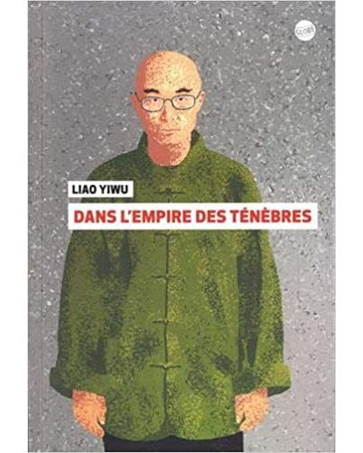 Dans l'empire des ténèbres - broché - Yiwu Liao, Marie Holzman - Achat ...