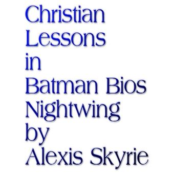 Christian Lessons in Batman Bios Nightwing - ebook (ePub) - Alexis ...