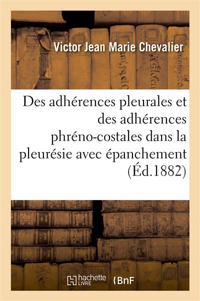 Des adhérences pleurales et notamment des adhérences phréno-costales ...