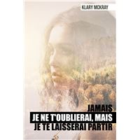 Jamais je ne t'oublierai mais je te laisserai partir, Poésie neuf ou occasion | fnac