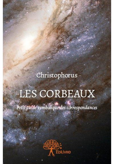 Les corbeaux Petit guide symbolique des correspondances - broché ...