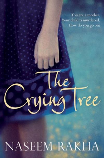The crying tree - Poche - Naseem Rakha - Achat Livre ou ebook | fnac