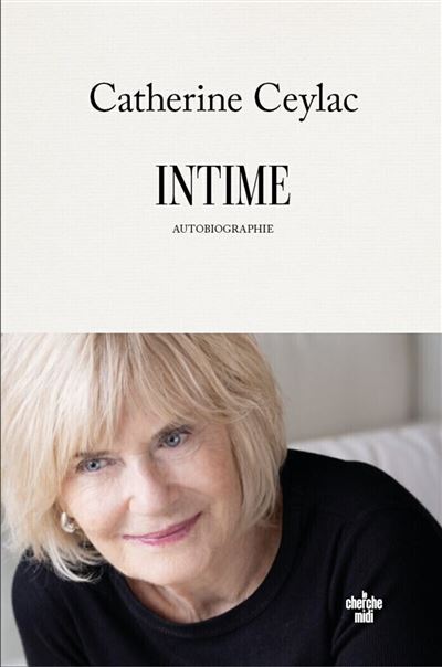 Intime - Autobiographie - Dernier livre de Catherine Ceylac ...