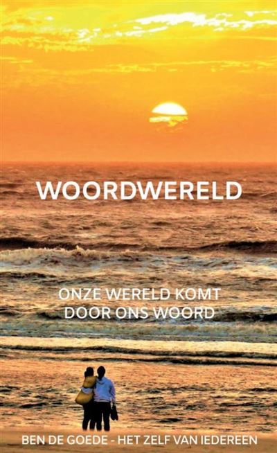 WOORDWERELD ONZE WERELD KOMT DOOR ONS WOORD - broché - Louwrens Boomsma ...