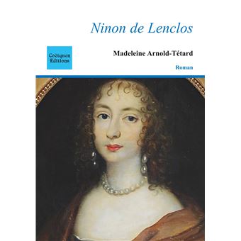 Ninon de Lenclos Notre Dame des Amours - broché - Madeleine Arnold ...