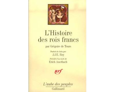 L'Histoire des rois francs - broché - Saint Grégoire de Tours, Roy-J-J ...