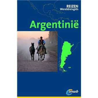 Reizen Magazine Wereldreisgids - Argentinië - Garff Juan, Rolf Seeler ...