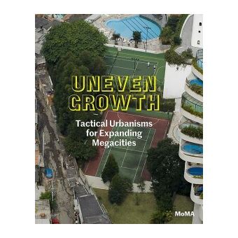 Uneven growth tactical urbanisms for expanding megacities Tome 3 ...