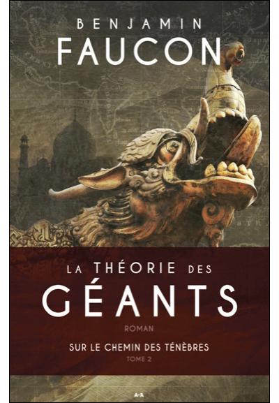 La théorie des géants - Tome 2 - Sur le chemin des ténèbres - Benjamin ...