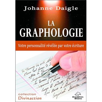 La graphologie - Votre personnalité révélée par votre écriture Votre ...