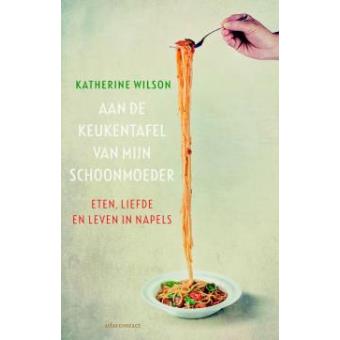 Aan de keukentafel van mijn schoonmoeder eten, liefde en leven in ...