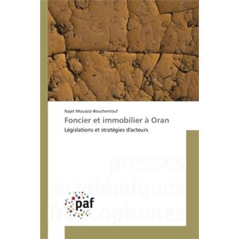 Foncier et immobilier à Oran - broché - Najet Mouaziz-Bouchentouf - Achat Livre | fnac