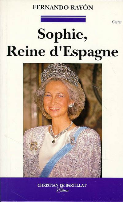 Sophie reine d'Espagne EAN ANCIENNE EDITION MAJ MASSE - broché ...
