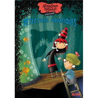 Araminta Spookie - Tome 3 - Araminta Spookie 3: Détctives aquatiques ...