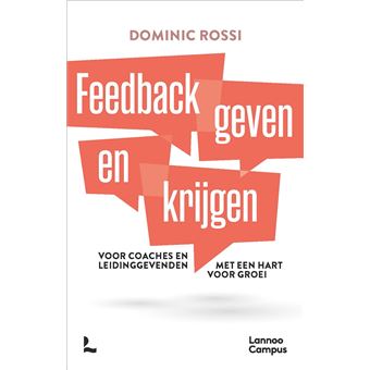 Feedback geven en krijgen Voor coaches en leidinggevenden met een hart ...