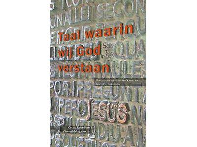 Taal waarin wij God verstaan over taal en vertaling van schrift en ...