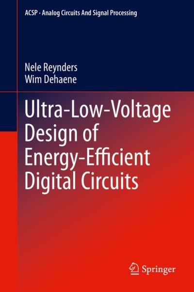 Ultra-low-voltage design of energy : Efficient digital circuit - relié - Nele Reynders - Achat ...