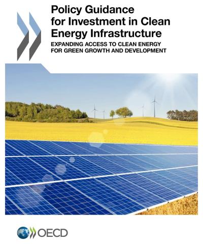 Policy guidance for investment in clean energy infrastructure Expanding ...