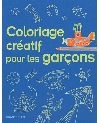 Coloriage creatif pour les garçons 3 exemplaires Tome 0 - broché ...