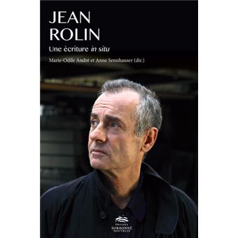 Jean Rolin. Une écriture in situ - broché - Pierre-Louis Fort, Anne ...