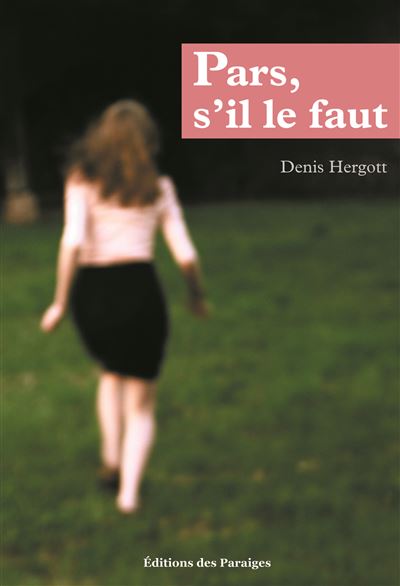 Pars s'il le faut - broché - Denis Hergott - Achat Livre | fnac