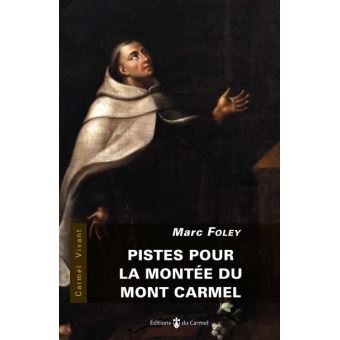 Pistes pour la Montée du Mont Carmel - broché - Marc Foley, Juliette ...