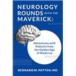 Neurology Rounds with the Maverick Adventures with Patients from the ...