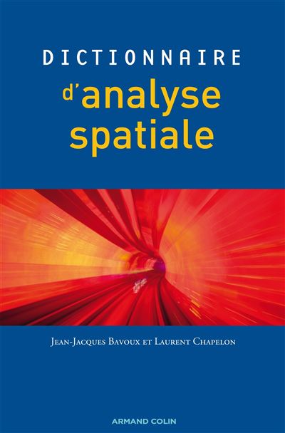 Dictionnaire d'analyse spatiale - cartonné - Jean-Jacques Bavoux, Laurent Chapelon - Achat Livre ...