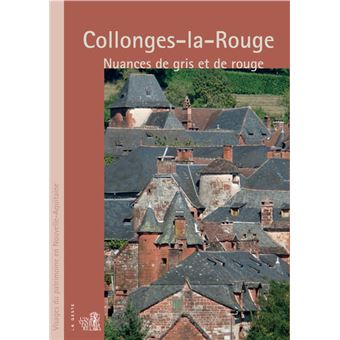 Collonges-la-Rouge Nuances de gris et de rouge - broché - Agnès Brahim ...