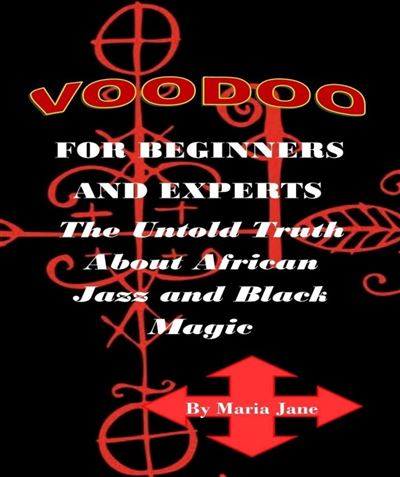 Voodoo Book for Beginners and Experts The Untold Truth About African ...