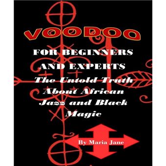 Voodoo Book for Beginners and Experts The Untold Truth About African ...