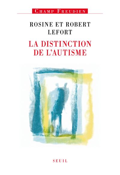 La Distinction de l'autisme - broché - Rosine et Robert Lefort - Achat ...