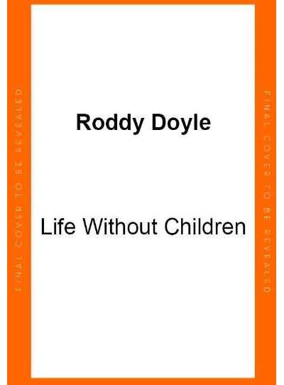 Life Without Children - broché - Roddy Doyle - Achat Livre | fnac