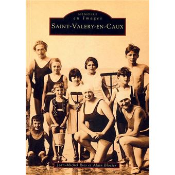 Saint-Valéry-en-Caux - Jean-Michel Ries, Antoine Blocier - Achat Livre ...