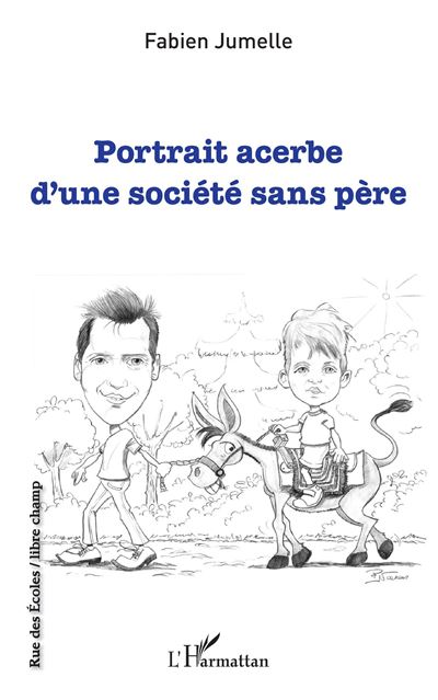 Portrait acerbe d'une société sans père - broché - Fabien Jumelle ...
