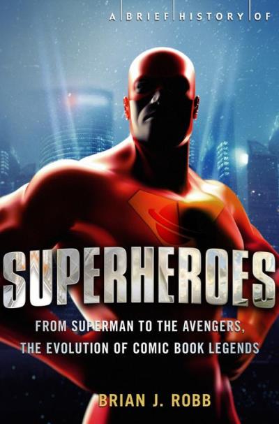 A BRIEF GUIDE TO SUPERHEROES - broché - Brian J. Robb - Achat Livre ou ...