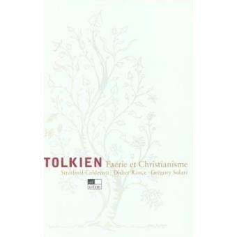 Tolkien : faërie et Christianisme - broché - Didier Rance, Grégory ...