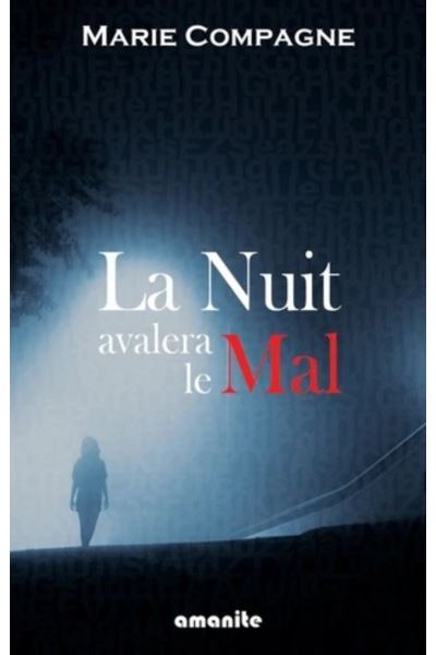 La nuit avalera le mal - broché - Marie Compagne - Achat Livre ou ebook ...