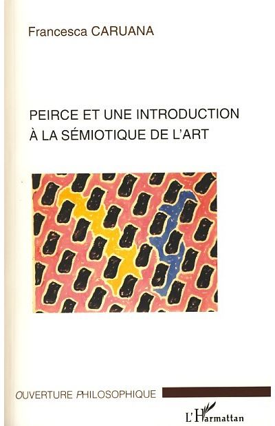 Peirce et une introduction à la sémiotique de l'art - broché ...
