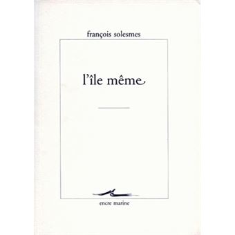 L'Île même - broché - François Solesmes - Achat Livre | fnac