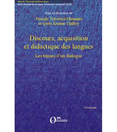 Discours, acquisition et didactique des langues Les termes d'un dialogue - broché - Greta Komur ...