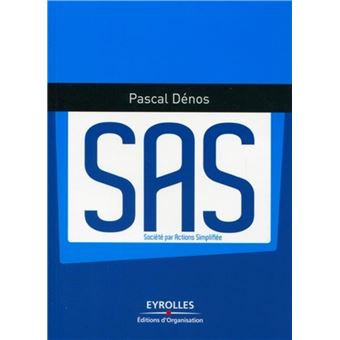 Sas Société par Actions Simplifiée. - broché - Pascal Dénos - Achat ...
